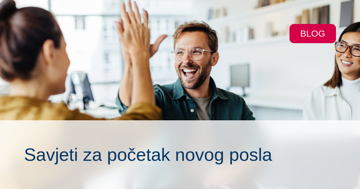 5 stvari koje treba uraditi kada započnete novi posao - Atena blog